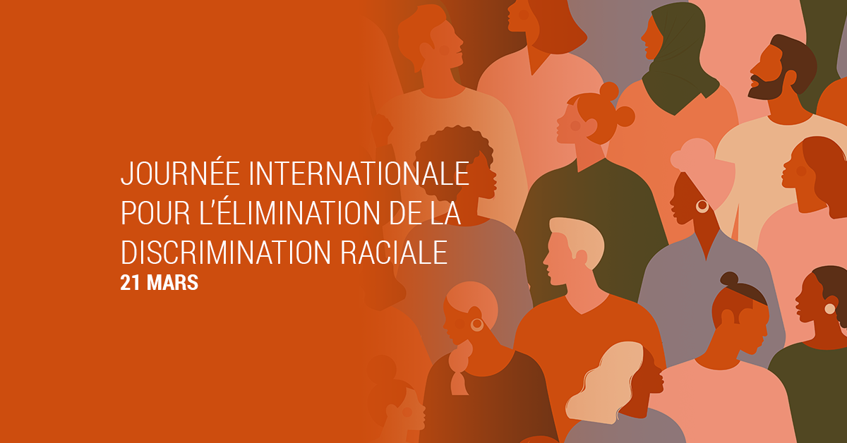 Journée internationale pour l’élimination de la discrimination raciale ...