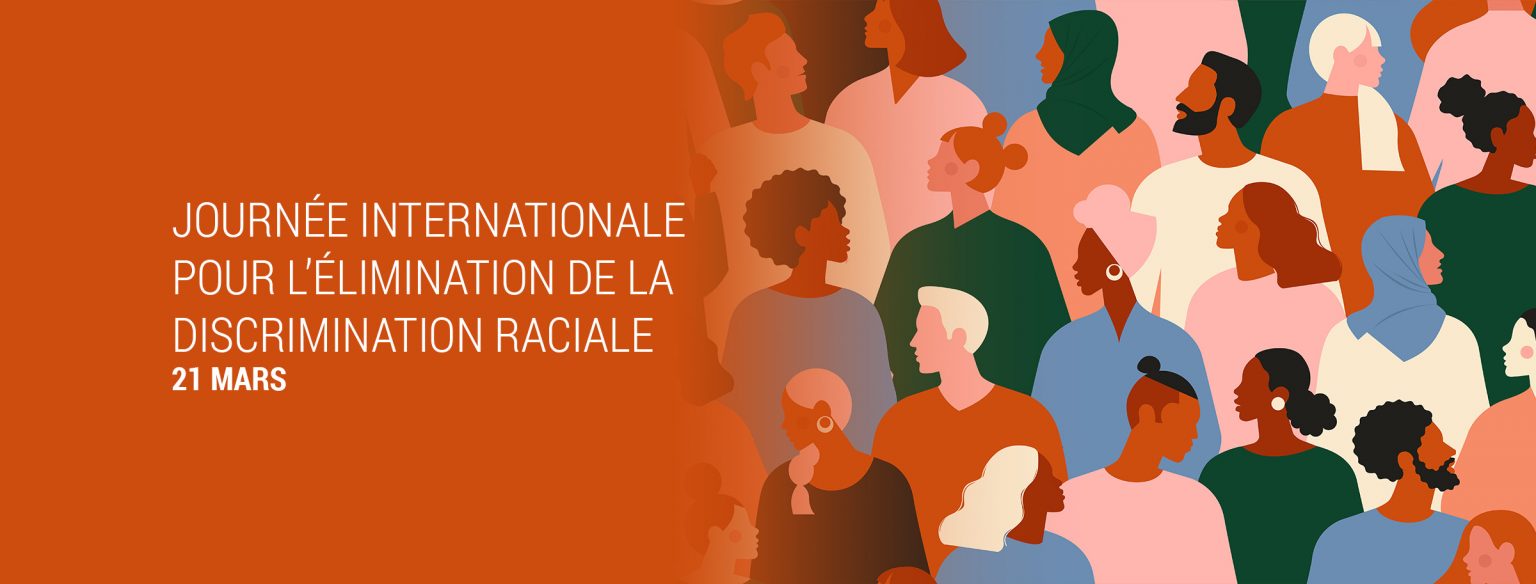 Journée internationale pour l’élimination de la discrimination raciale ...